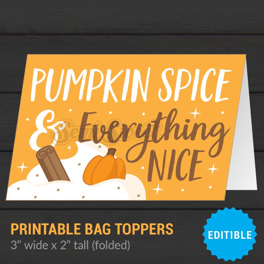 Pumpkin Spice and Everything Nice - Editable Instant Download